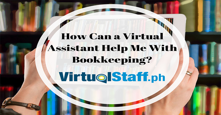 Outsource Accounting and Bookkeeping Virtual Assistants: Why, How, When ...